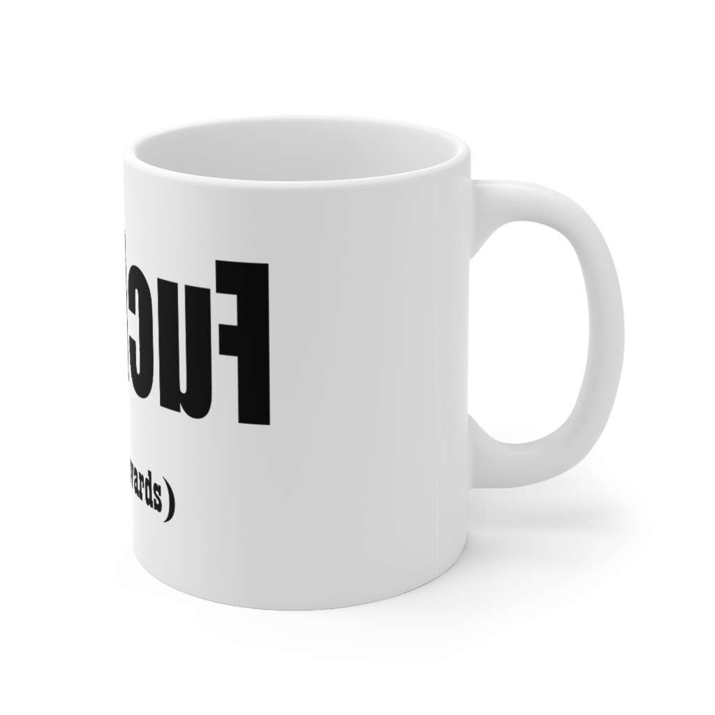Ceramic Mug 11oz – uoy kcuf read backwards | FunnyDesigns.com
