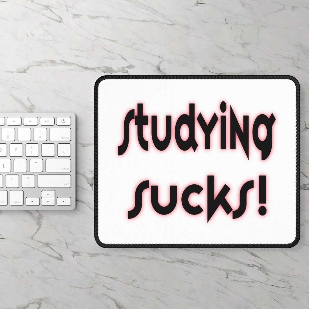 Studying Sucks Gaming Mouse Pad | FunnyDesigns.com