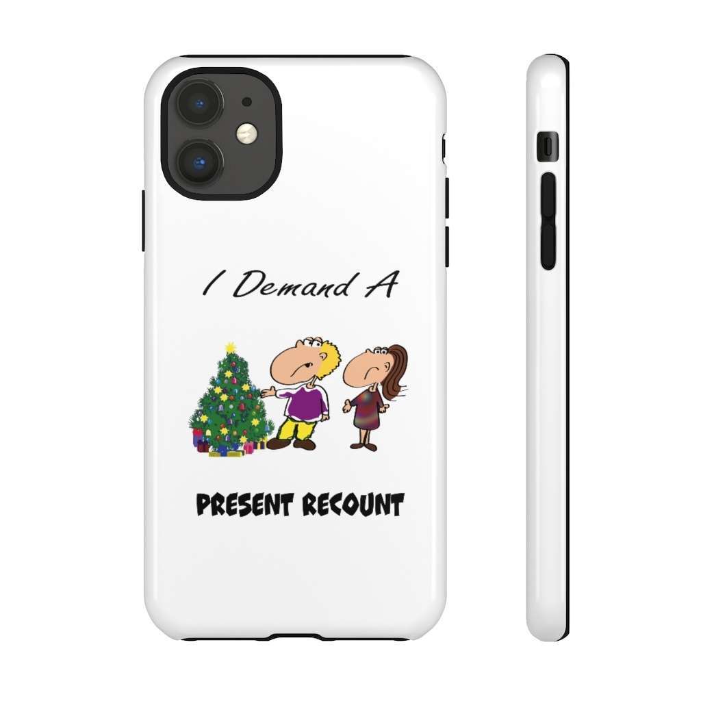 I Demand a Present Recount Tough Cases | FunnyDesigns.com
