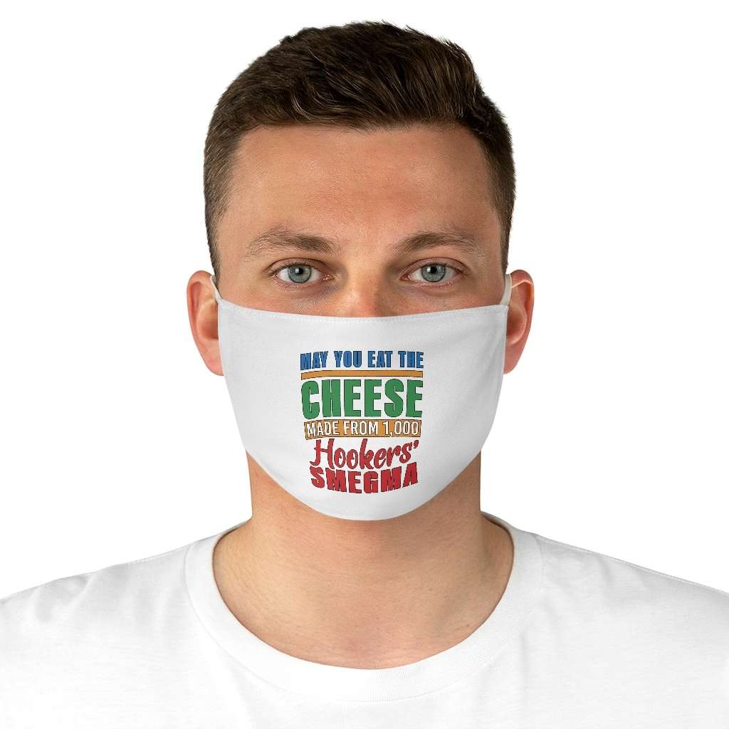 Funny Fabric Facemask – May You Eat the Cheese Made From 1,000 Hookers ...